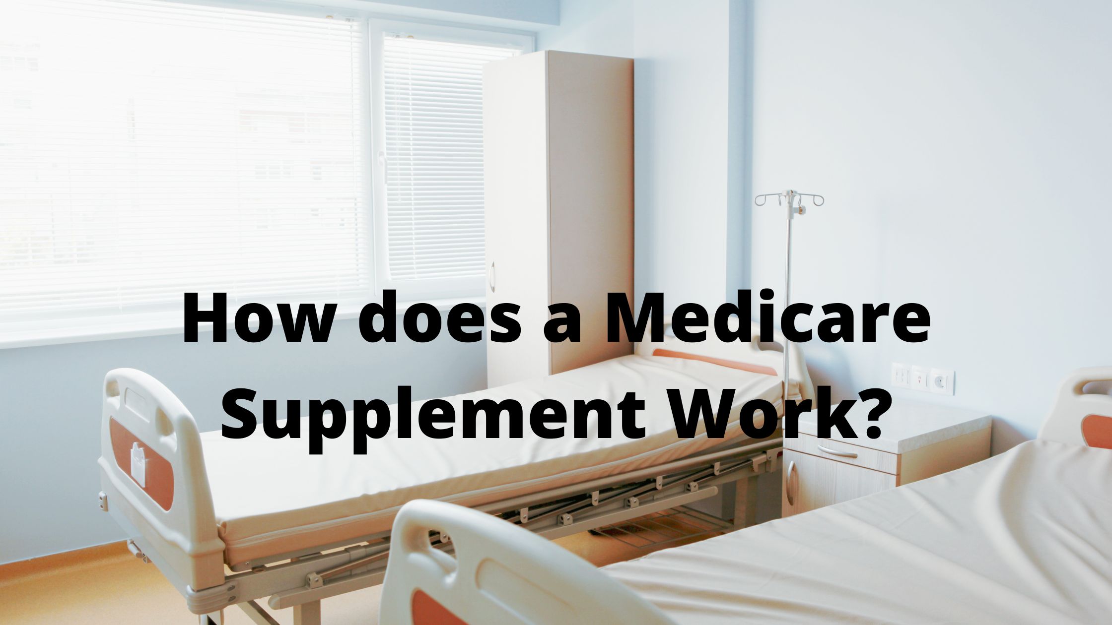 What is the best Medicare Supplement and how does it work?
